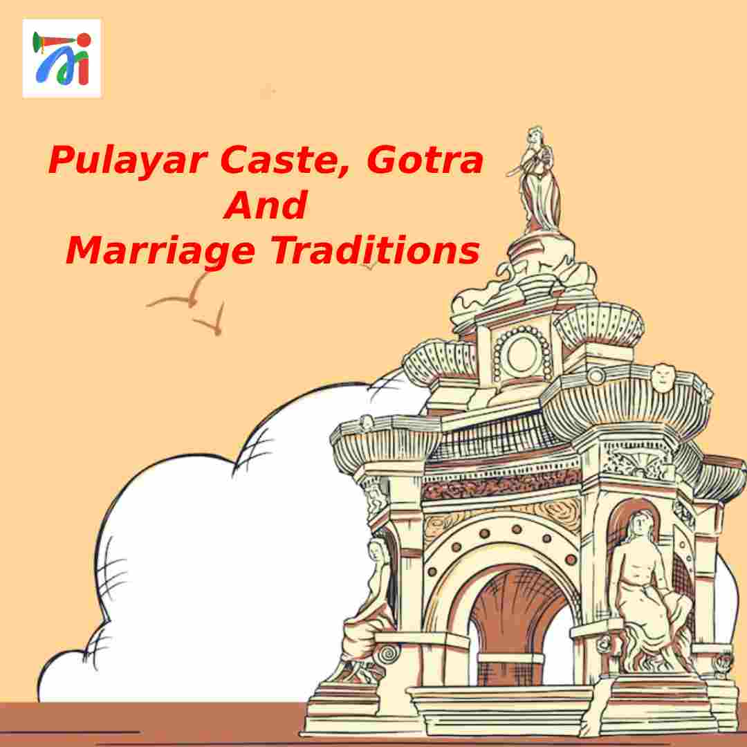 Pulayar Caste, Gotra And Marriage Traditions